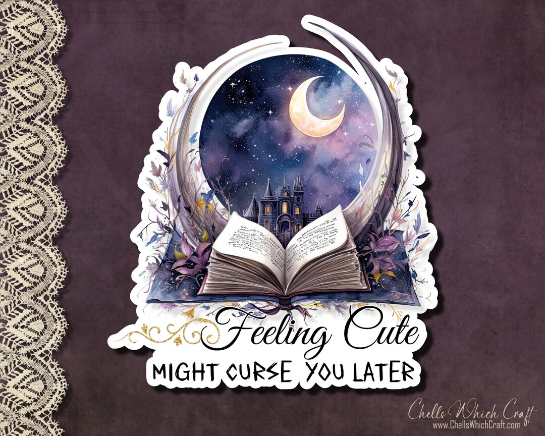 Witch Sticker, Feeling Cute Might Curse You Later, Wizard Sticker ...