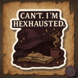 Funny Tired Witch Hexhausted Sticker, Bookish Witch Humor, Exhausted ...