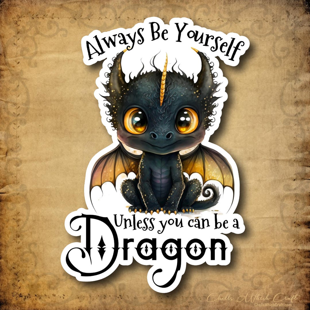 Black Dragon Sticker, Holographic Option, Always Be Yourself, Be a ...