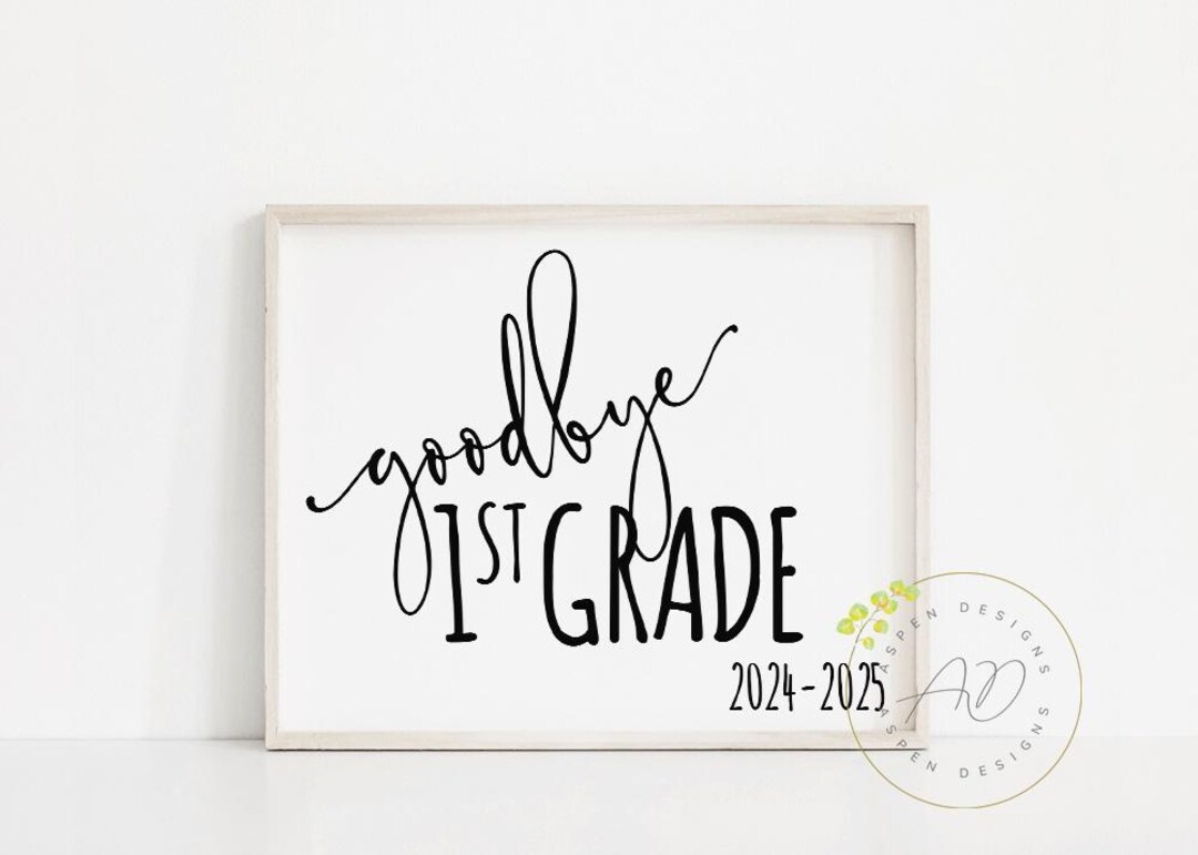 Goodbye 1st Grade | Last Day of 1st Grade | Last Day of School Sign ...