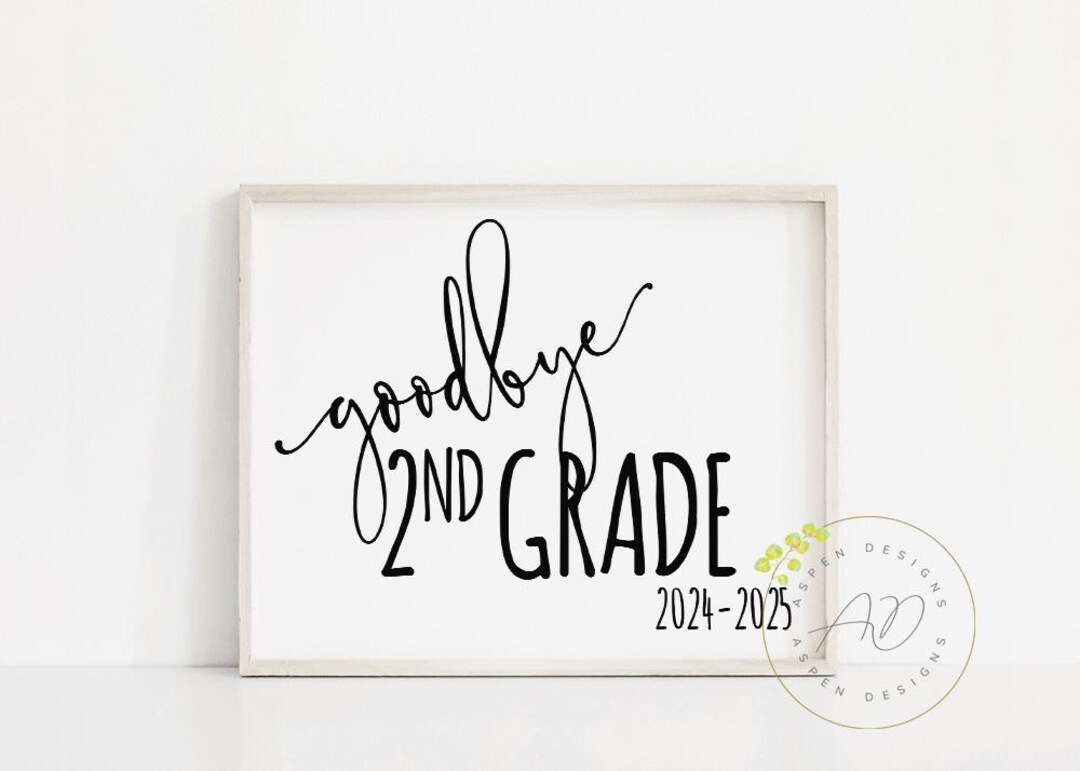Goodbye 2nd Grade | Last Day of 2nd Grade | Last Day of School Sign ...