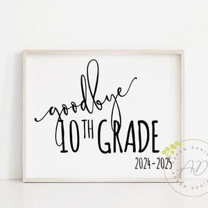 Goodbye 10th Grade | Last Day of 10th Grade | Last Day of School Sign ...