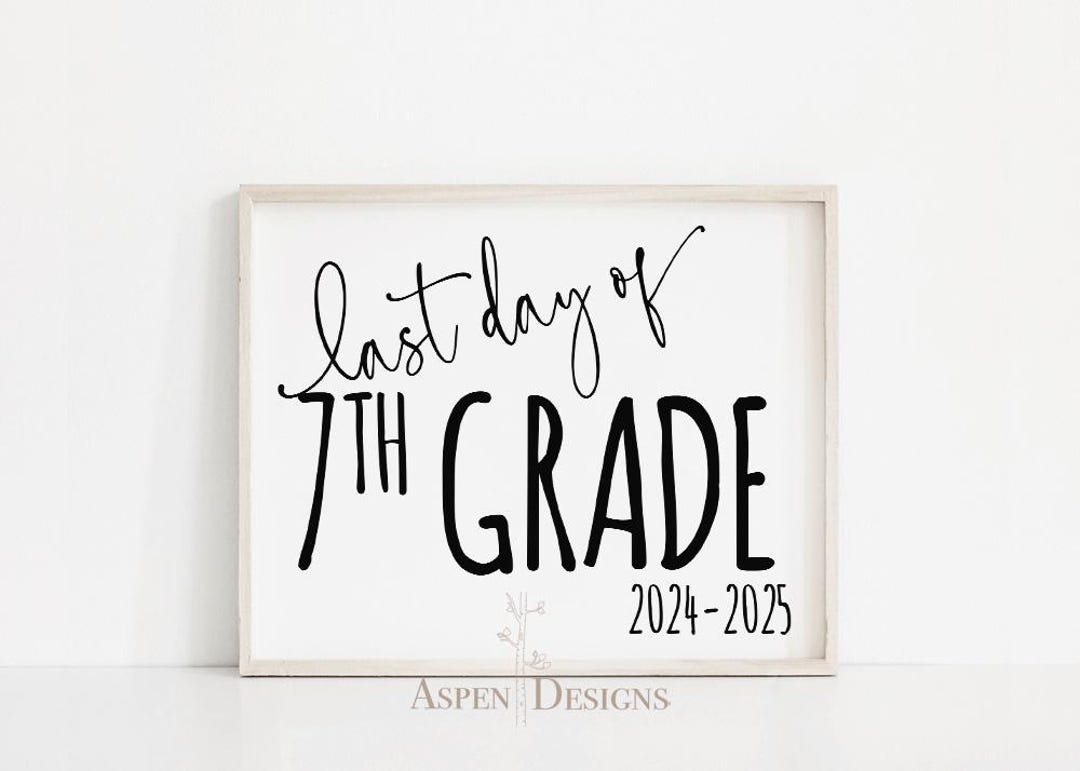 Last Day of 7th Grade | Last Day of Middle School | Printable Last Day ...