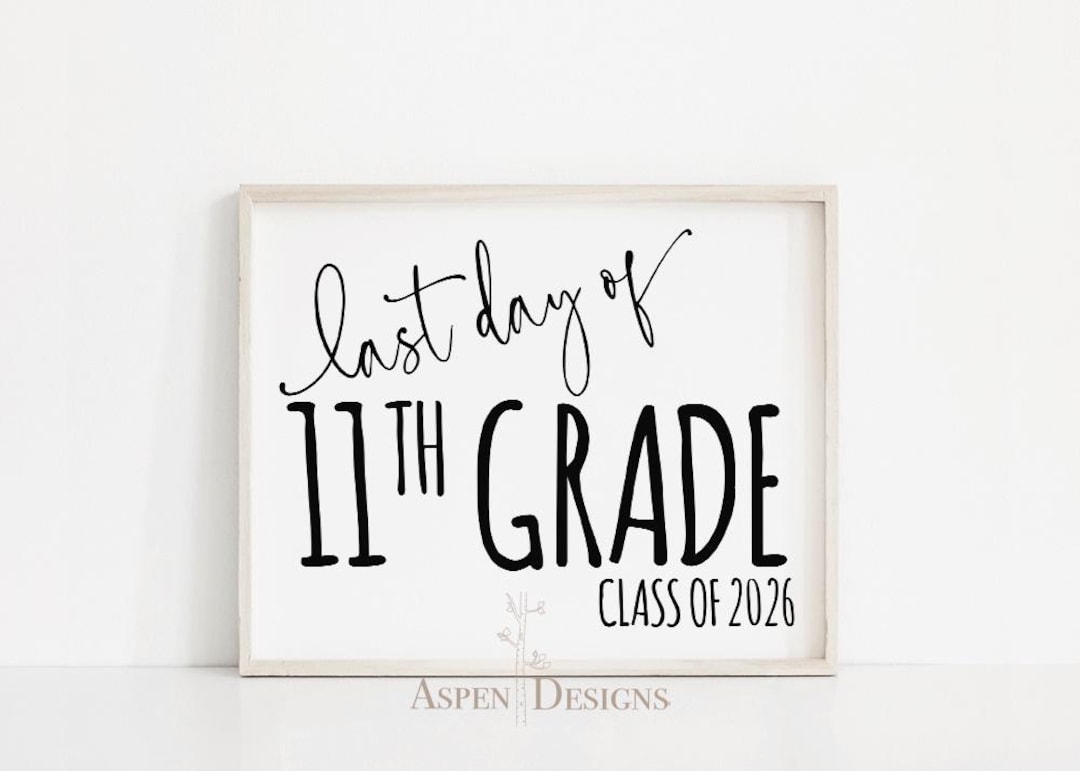 Last Day of 11th Grade Class of 2026 | Last Day of School Sign ...