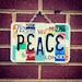 Recycled License Plate PEACE Sign - License Plate Sign - Boho Decor ...