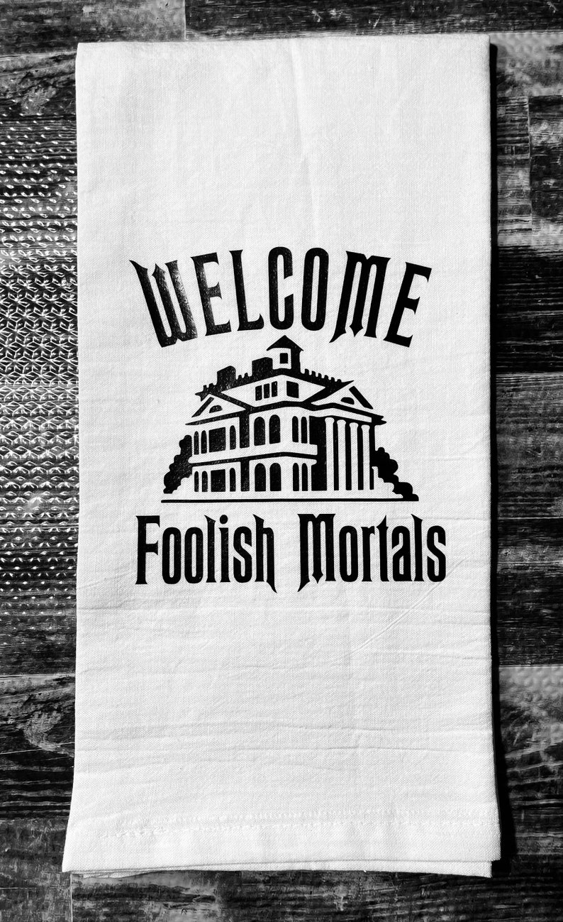 Welcome Foolish Mortals Kitchen Towel - Etsy