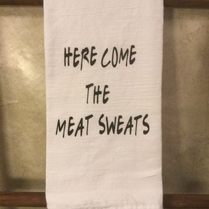 Here Come the Meat Sweats Kitchen Towel/friends Towel/friends - Etsy