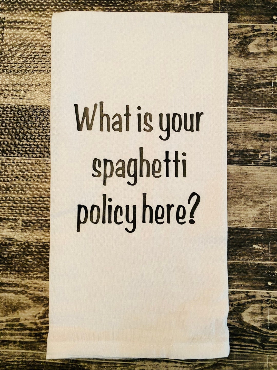 What is Your Spaghetti Policy Here Kitchen Towel/it’s Always Sunny in ...