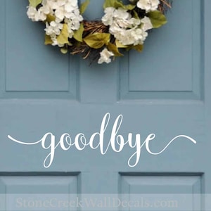 Goodbye Door Decal Front Door Decal Goodbye Decal Front Door Sticker ...