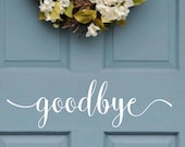Goodbye Door Decal Front Door Decal Goodbye Decal Front Door | Etsy