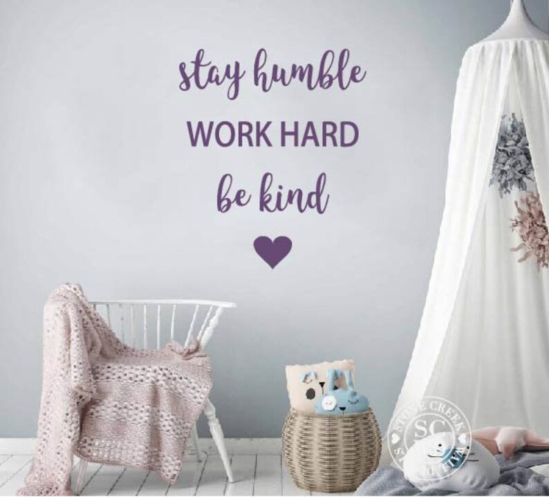 Stay Humble Work Hard Be Kind Wall Decal Vinyl Wall Decal - Etsy