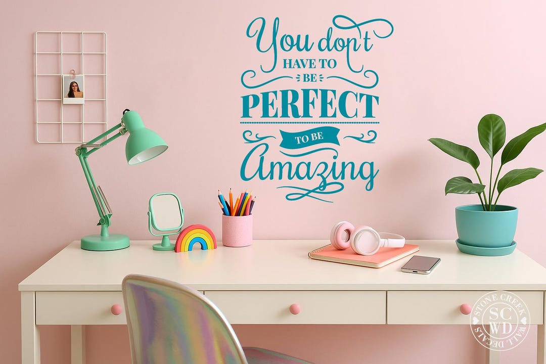 You Don’t Have to Be Perfect to Be Amazing Wall Decal | Kids & Teen ...