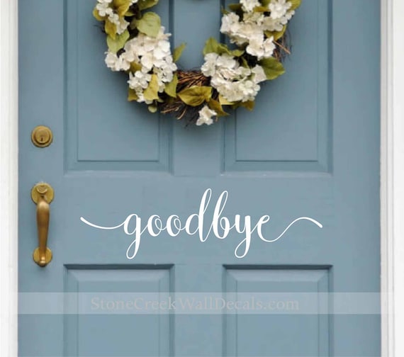 Goodbye Door Decal Front Door Decal Goodbye Decal Front Door - Etsy