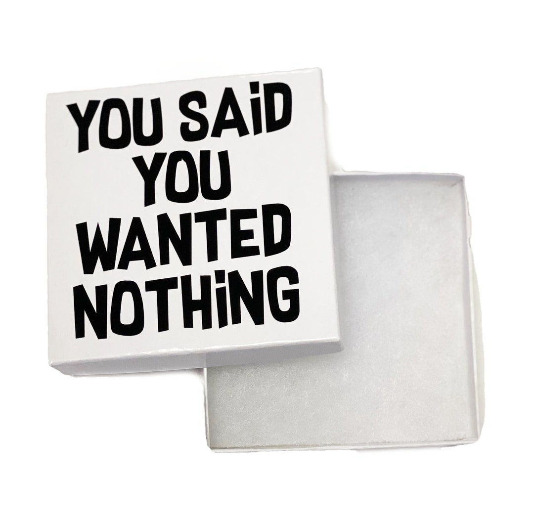 You Said You Wanted Nothing Box, Funny Stocking Stuffer, Nothing Gift ...