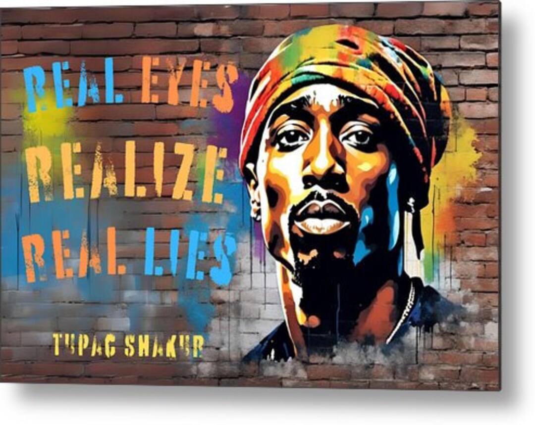 Art Print on Metal, Tupac Shakur, 2pac, Real Eyes Realize Real Lies - Etsy