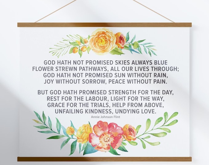 God Hath Not Promised Skies Always Blue Annie Johnson Flint Wall Art