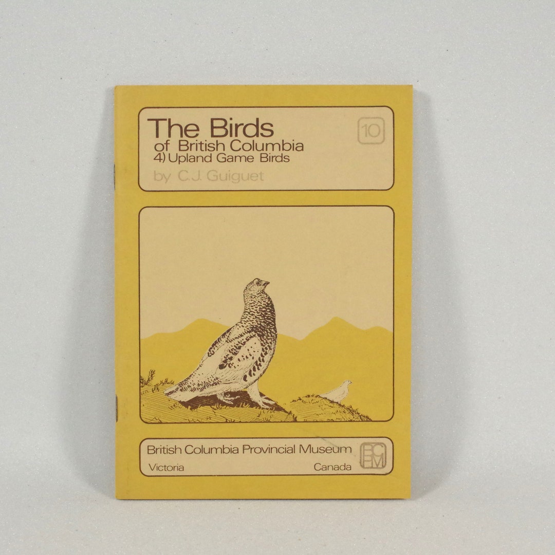 The Birds of British Columbia 4) Upland Game Birds by C J Guiguet ...
