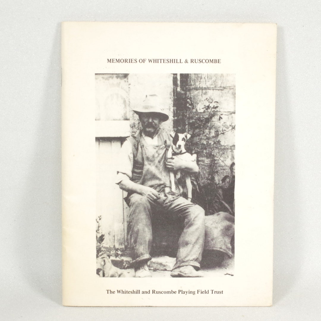 Memories of Whiteshill & Ruscombe Booklet, Playing Field Trust 1978 ...