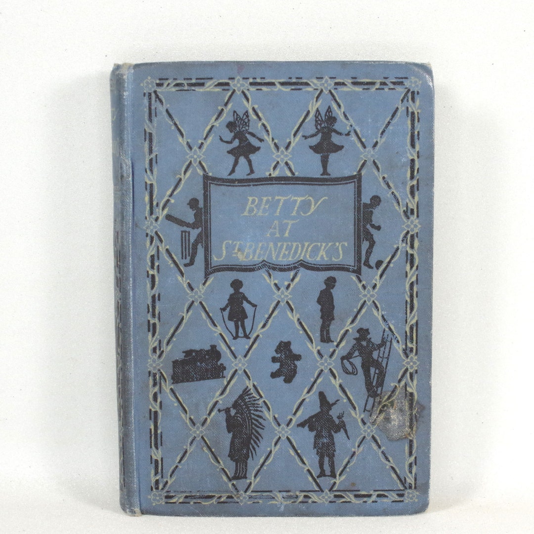 Antique Children's Book "betty at St. Benedick"s" by Ethel Talbot ...
