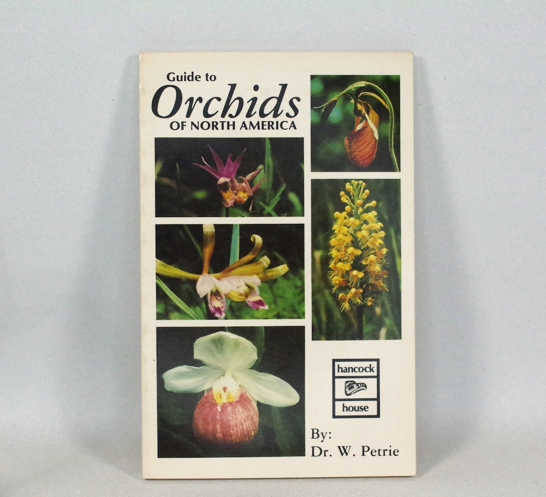Guide to Orchids of North America by Dr W Petrie Hancock House 1981 ...