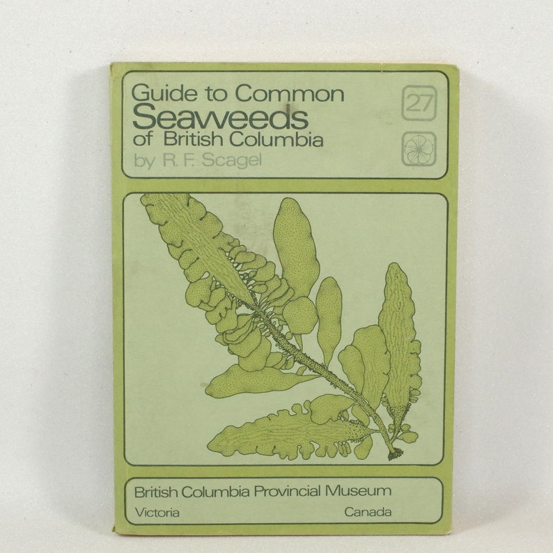 Guide to Common Seaweeds of British Columbia by R F Scagel, Illust by ...