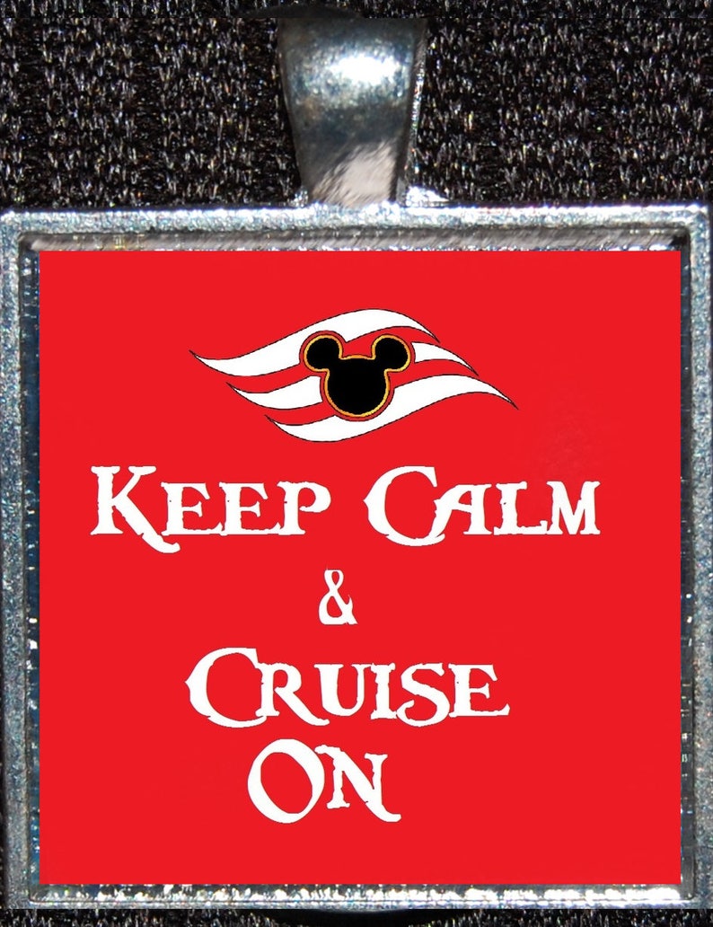 Disney Cruise Line Keep Calm & Cruise on Silver Pendant Necklace WDW ...
