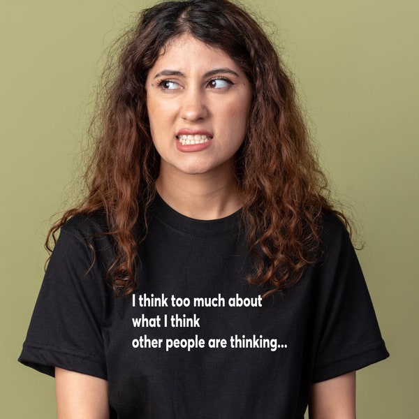 Not Thinking Too Much Shirt - Etsy