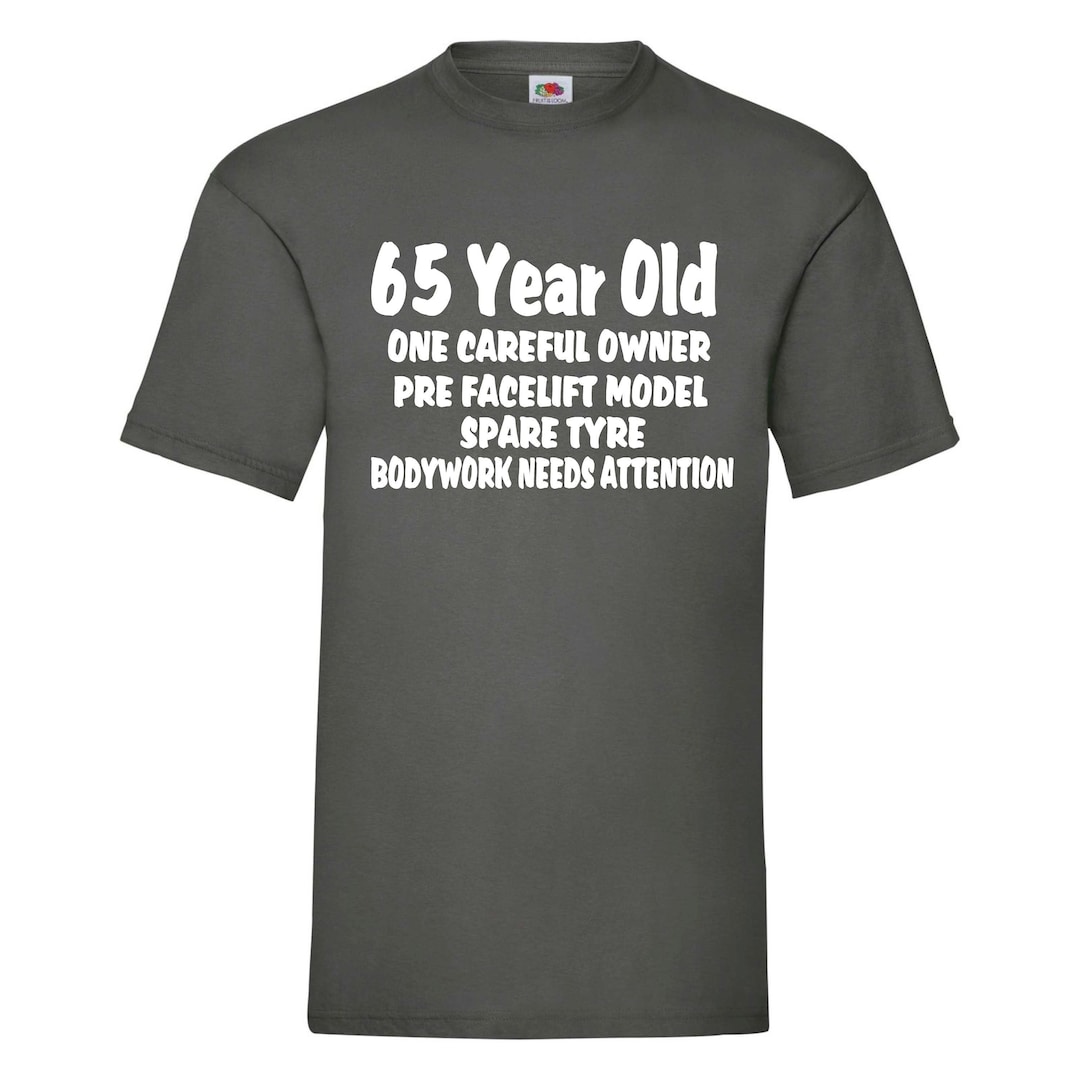 65 Year Old Birthday Funny T-shirt Gift - Turning 65 - "one Careful ...