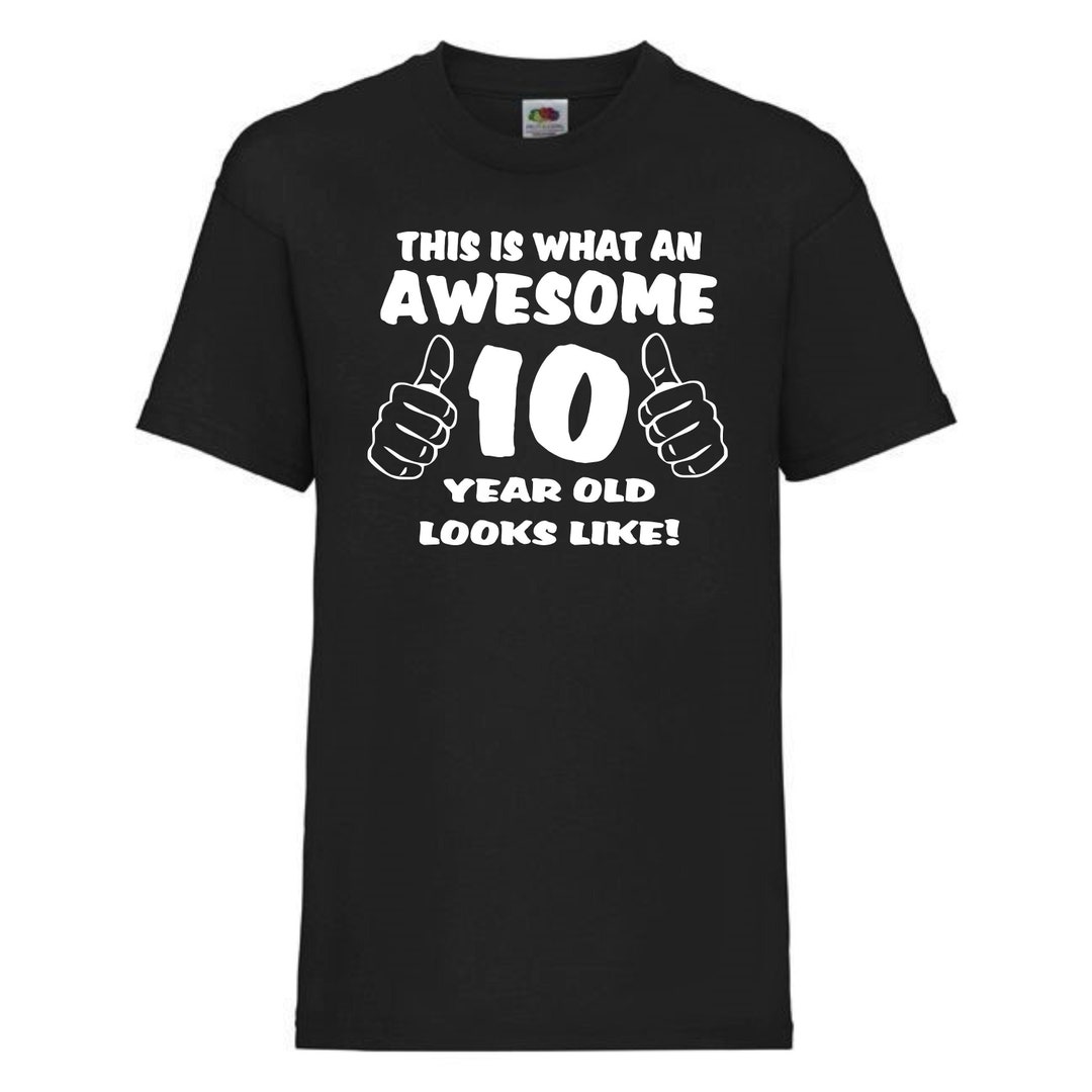 This Is What An Awesome 10 Year Old Looks Like T shirt Gift For 10 Year