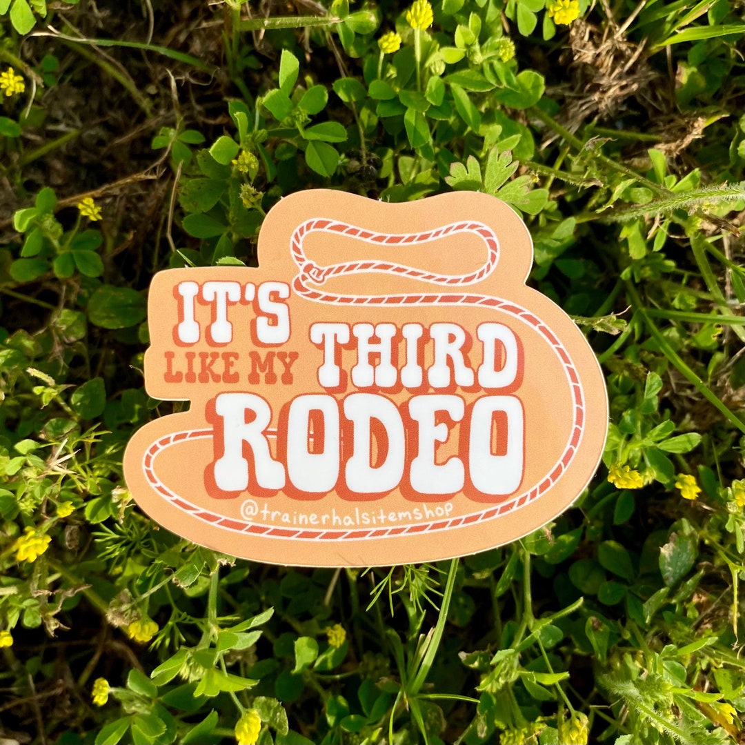 Its Like My Third Rodeo Sticker Funny Millennial Imposter Syndrome ...