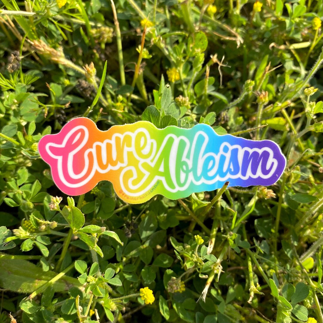 Cure Ableism Sticker 90s Inspired Disability Pride Acceptance Awareness ...