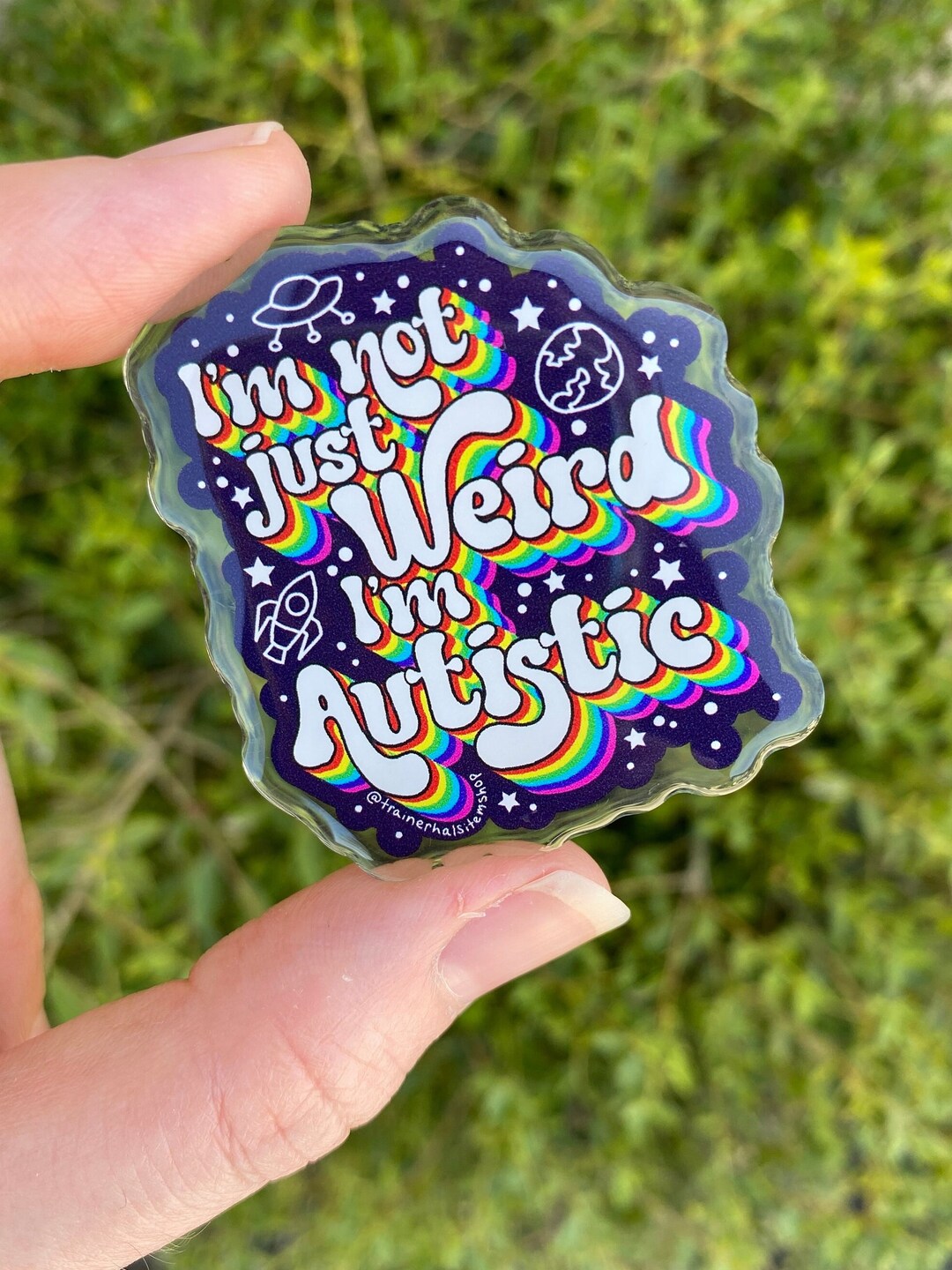 Autism Pride Pin “i’m Not Just Weird I’m Autistic” Acrylic & Resin ...