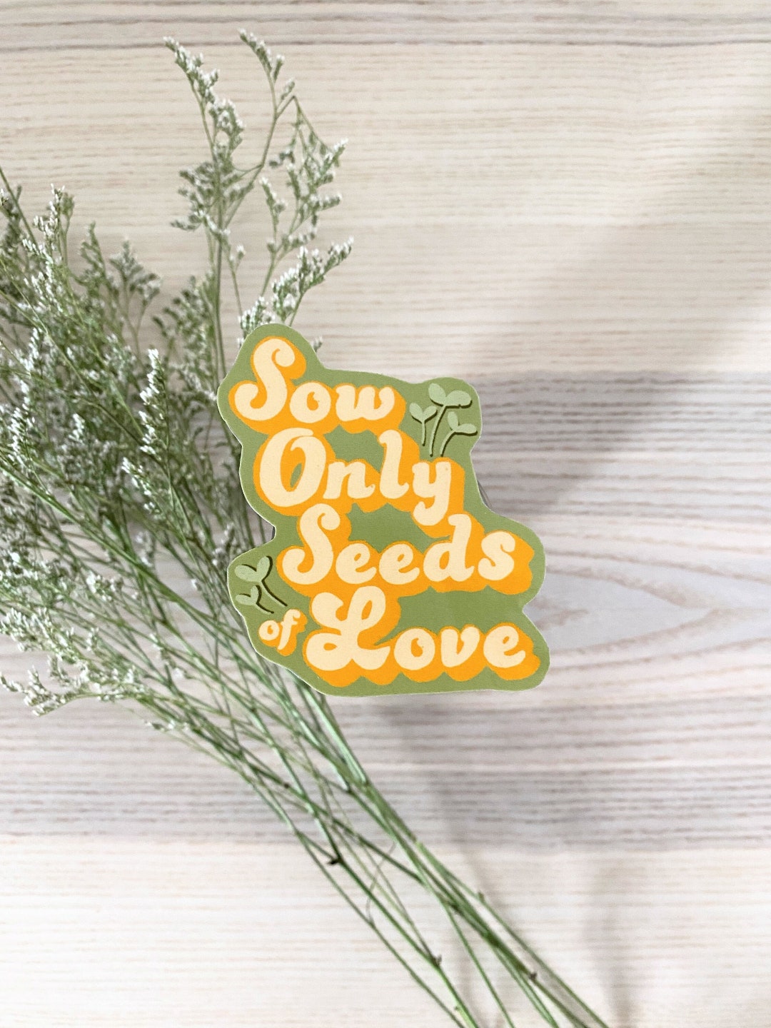 Sow Only Seeds of Love | Laminated Sticker | for Gardener | Nature ...