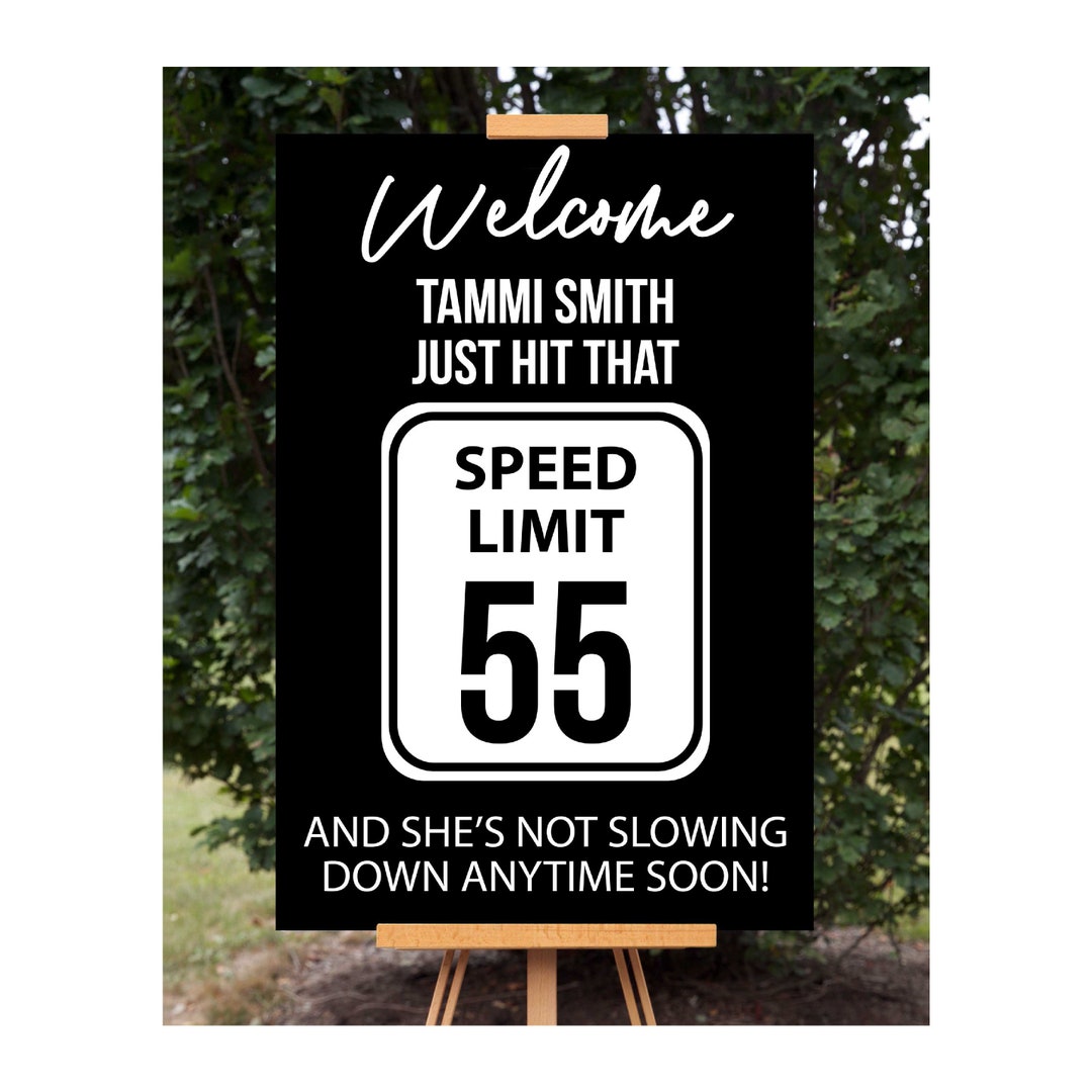55th Birthday Welcome Sign, Any Age Speed Limit 55 Birthday Party Sign ...