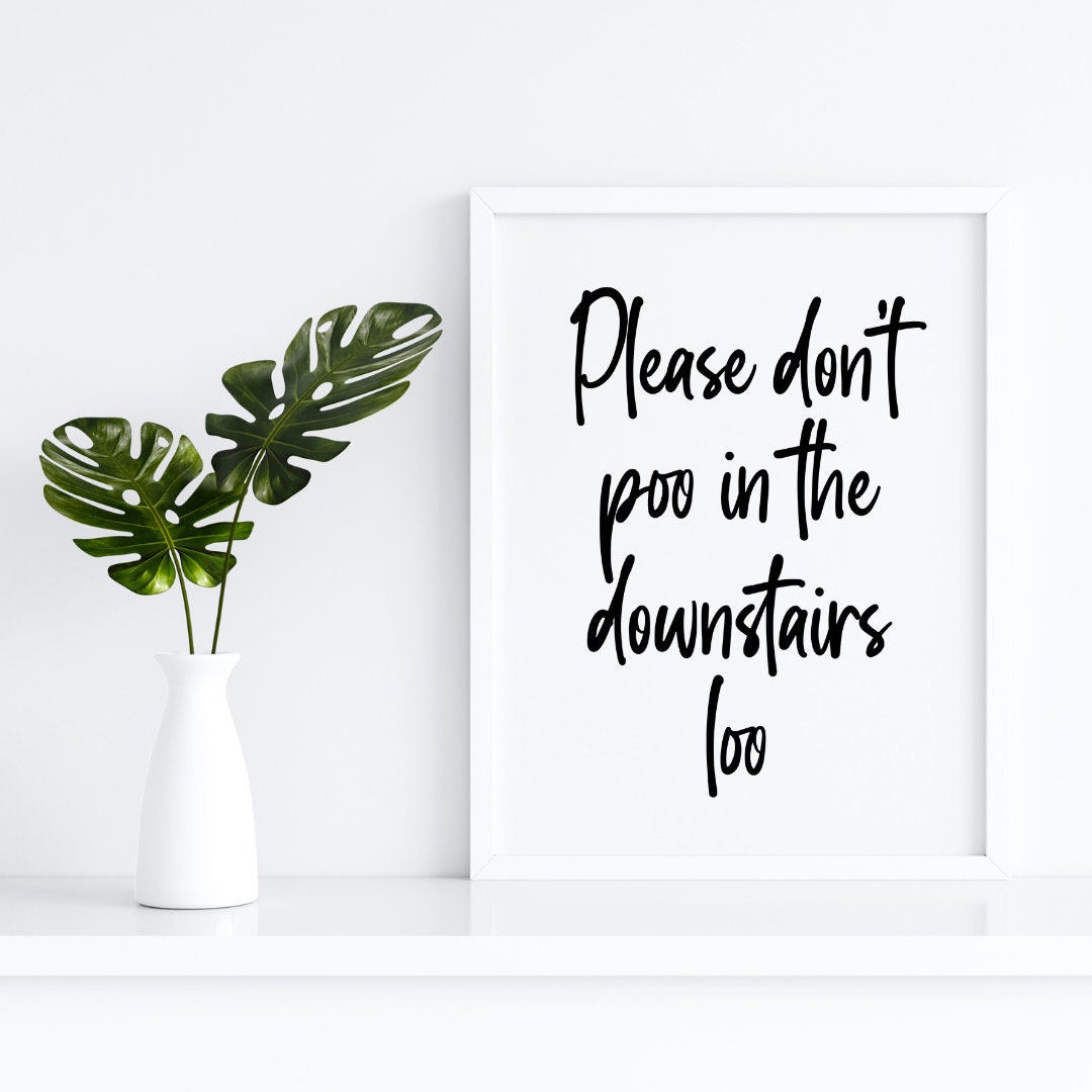 Bathroom Print - Please Don't Poo in the Downstairs Loo Toilet Print ...