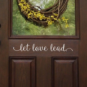 Let Love Lead Decal, Inspirational Love Decal, House Door Greeting ...