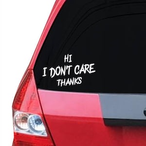 I Don't Care Vinyl Decal, Funny Car Sayings, Funny Window Sitcker ...