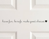 Have Fun Be Safe Front Door Decal Come Home Safe Decal - Etsy