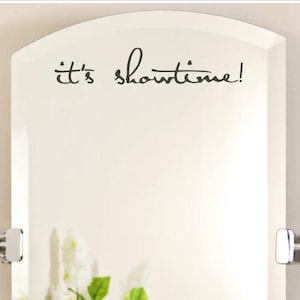 It's Showtime Inspiring Mirror Decal, Bathroom Wall Vinyl Decal, Womans ...
