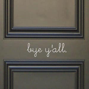 Bye Y'all Front Door Decal, House Door Greeting Goodbye Sticker, Bye ...