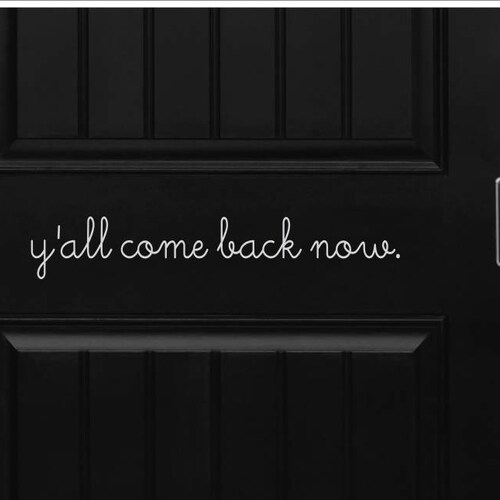Y'all Come Back Now Door Decal Vinyl Greeting for Home - Etsy