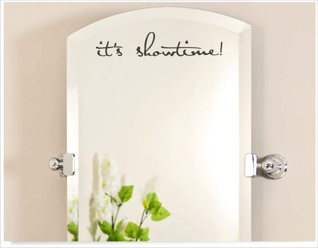 It's Showtime Inspiring Mirror Decal, Bathroom Wall Vinyl Decal, Womans ...