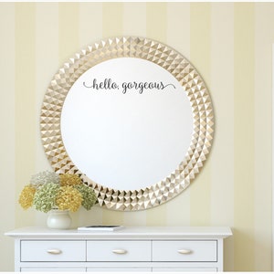 Hello Gorgeous Decal, You Look Gorgeous Vinyl Decal Quote ...