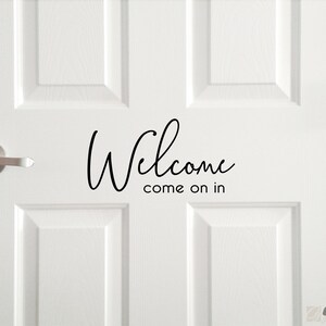 Welcome Come on in Decal, Please Come in Sticker, Front Door Greeting ...