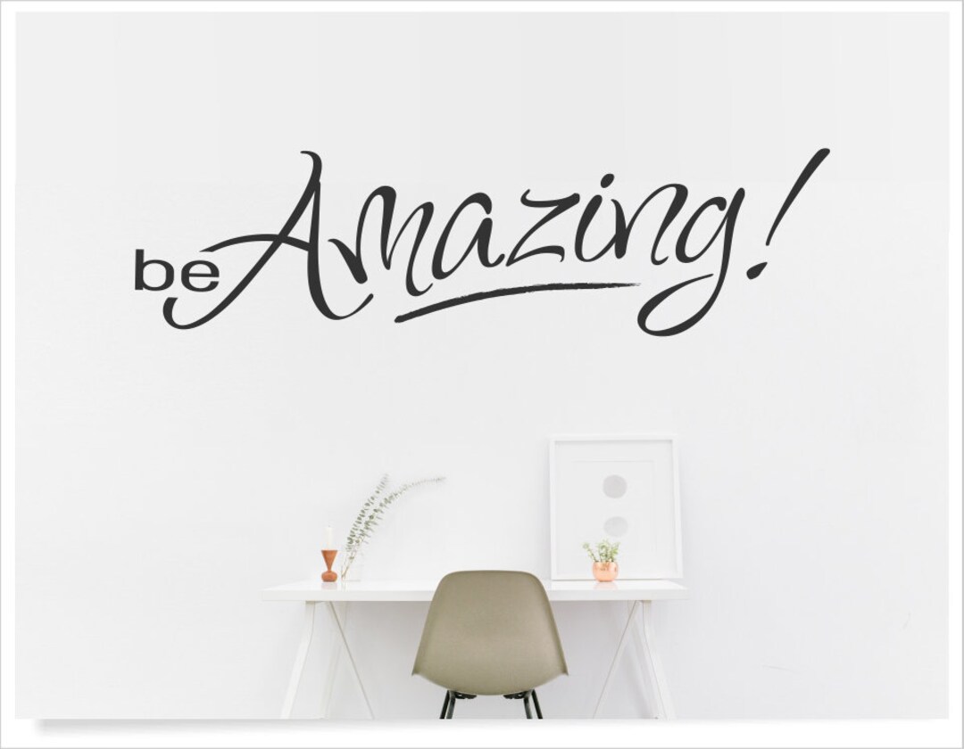 Be Amazing Wall Vinyl Decal, Unique Inspirational Sticker Quote ...