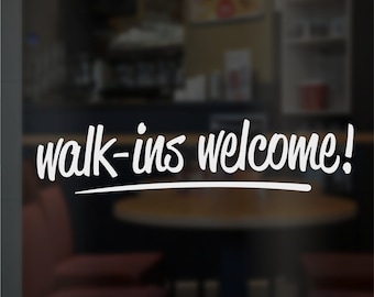 Walk Ins Welcome Decal Sign for Business Window Vinyl Die Cut Decal ...