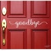Front Door GOODBYE Decal, Cute Goodbye Sticker Greeting for Home, House ...