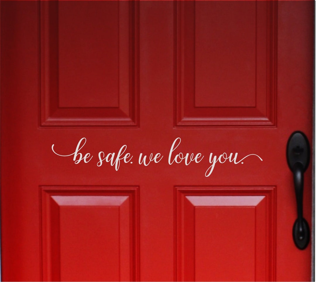 Be Safe We Love You Door Decal, Come Home Safe Decal, Police Family ...
