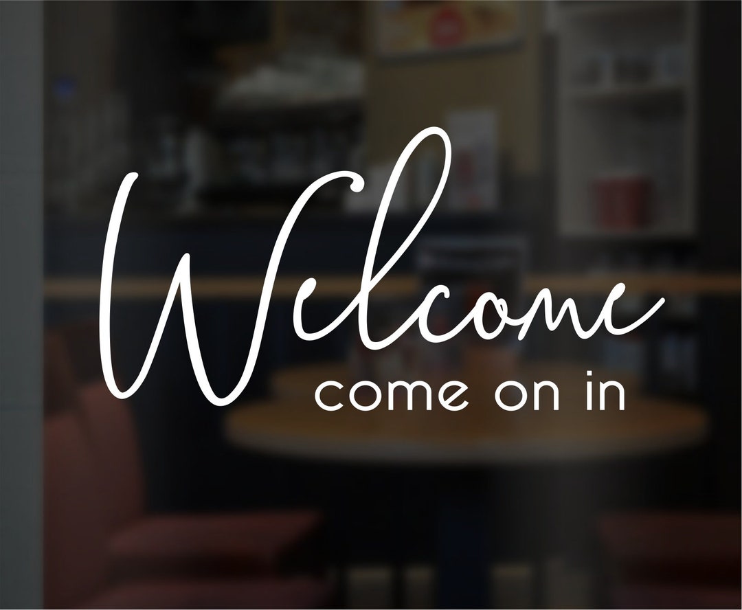 Welcome Come on in Decal, Please Come in Sticker, Front Door Greeting ...