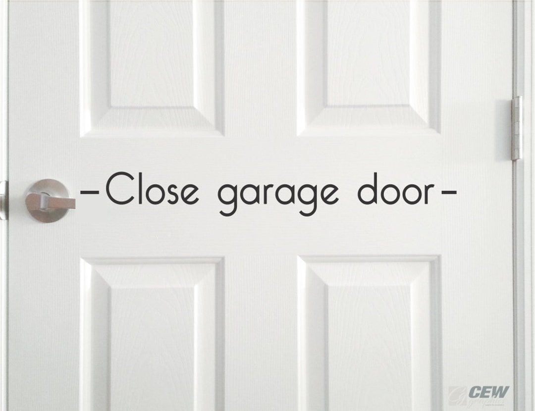 Close Garage Door Vinyl Decal, Please Close Door Reminder Sticker, Keep ...